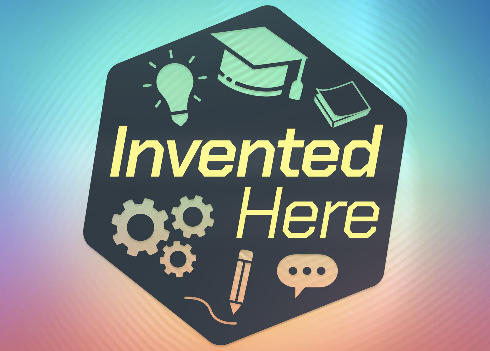Invented Here | LearningWell Magazine
