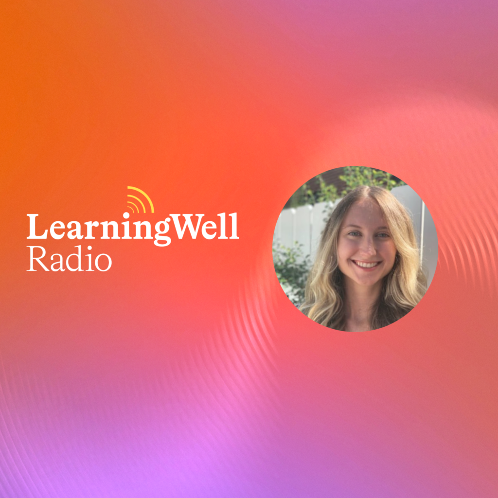 LearningWell Radio | LearningWell Magazine